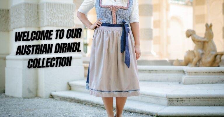 Welcome To Our Austrian Dirndl Collection For Oktoberfest